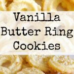Vanilla Butter Ring Cookies, delicious spritz cookies perfect for Christmas