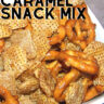 Easy Caramel Snack Mix | Lovefoodies
