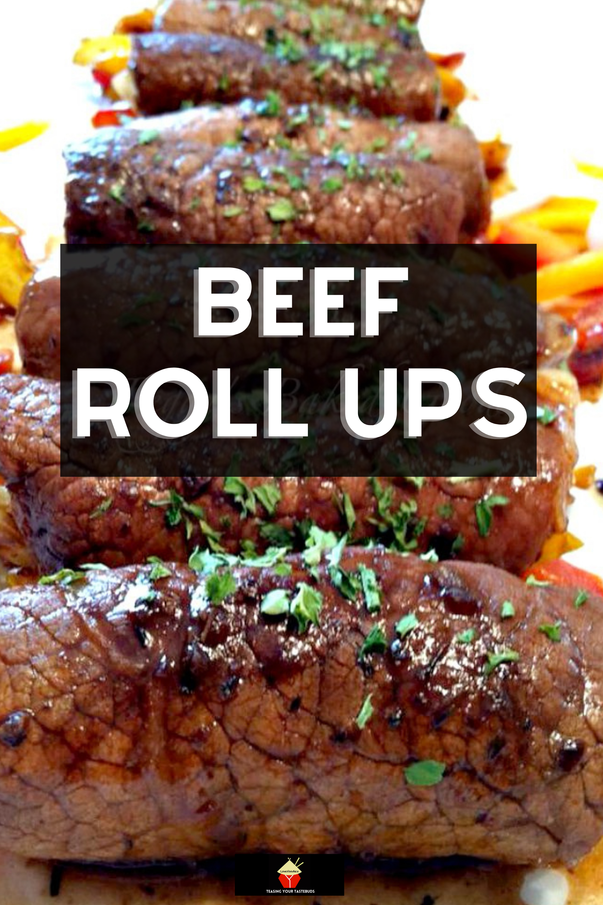 Beef Roll Ups | Lovefoodies